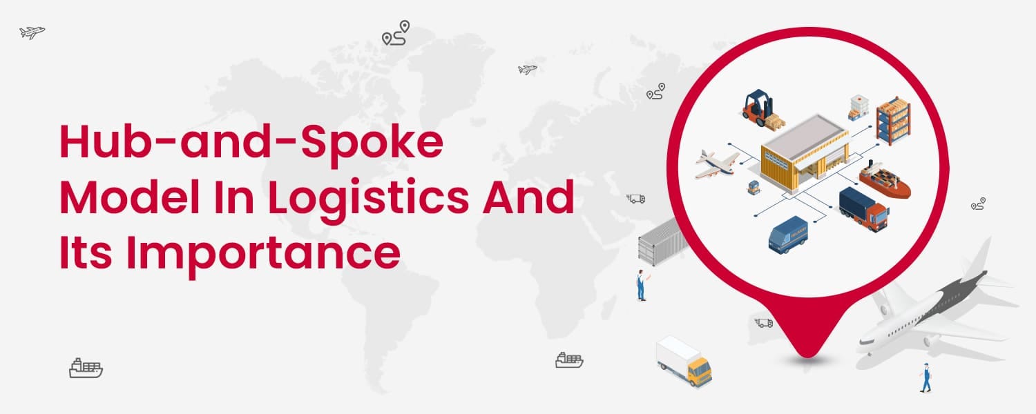 Hub and Spoke Model In Logistics And Its Importance – NimbusPost