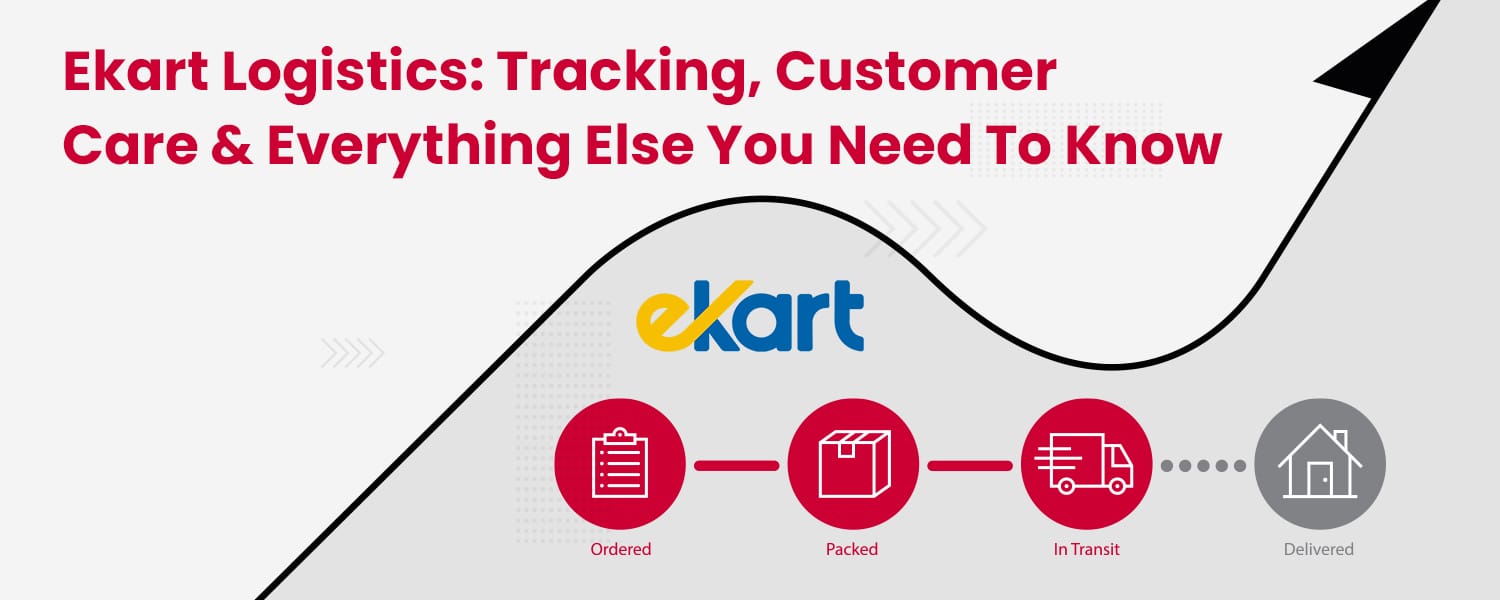 Ekart Logistics: Parcel Tracking, Customer Care & Service Guide