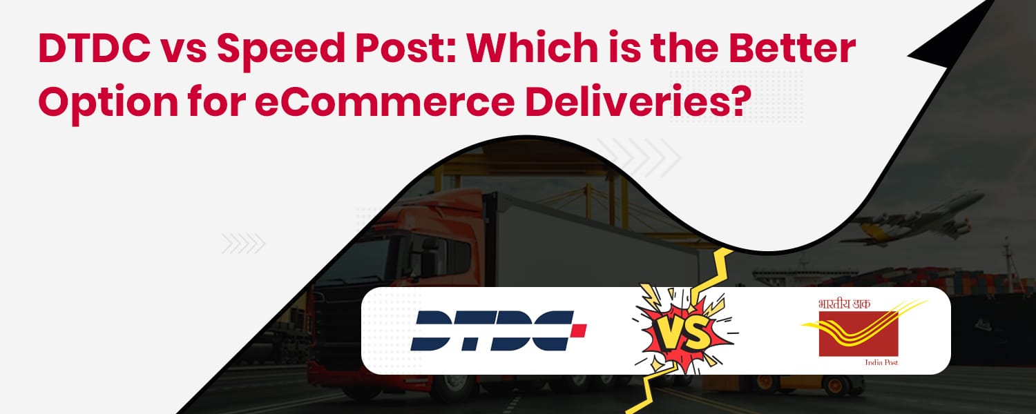 DTDC vs Speed Post: Which is Better for eCommerce Deliveries