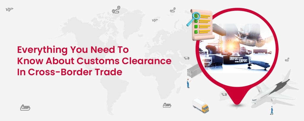Cross-Border Customs Clearance: Everything You Need to Know – NimbusPost