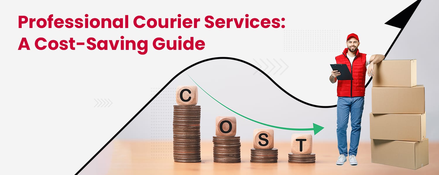 Professional Courier Charges: Your Ultimate Cost-Saving Guide