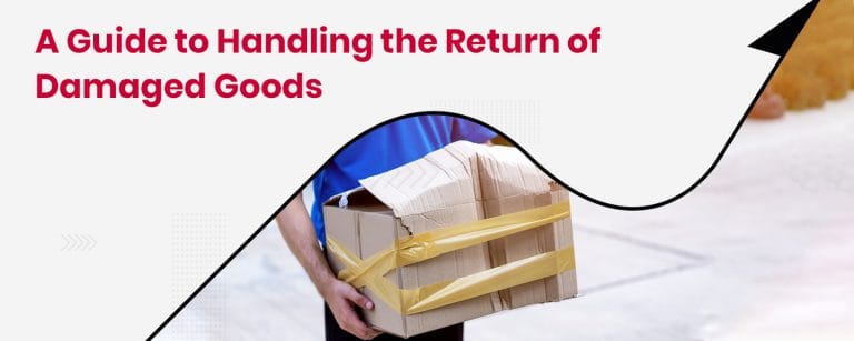Managing Returns of Damaged Goods: A Practical Guide