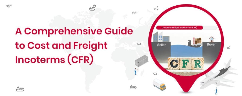 Incoterm CFR (Cost and Freight) - A Comprehensive Guide – NimbusPost