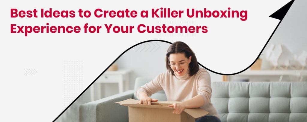 How to Create a Killer Unboxing Experience? [Best Ideas Included ...