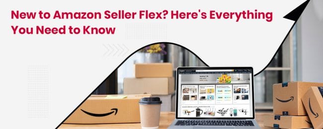 What is Amazon Seller Flex? How to Apply for It? – NimbusPost